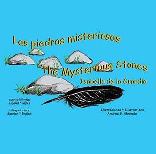 Las piedras misteriosas / The Mysterious Stones by Isabella de la ...
