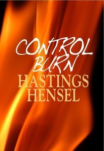 Control Burn by Hastings Hensel | Goodreads