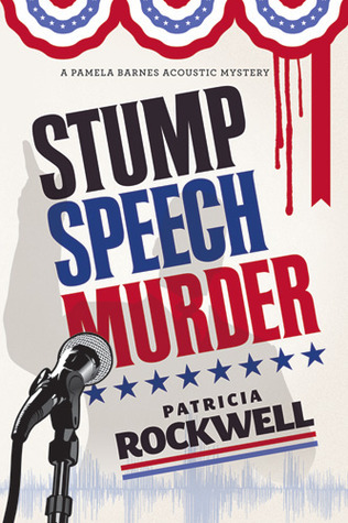 Stump Speech Murder by Patricia Rockwell | Goodreads