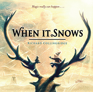 When It Snows by Richard Collingridge | Goodreads