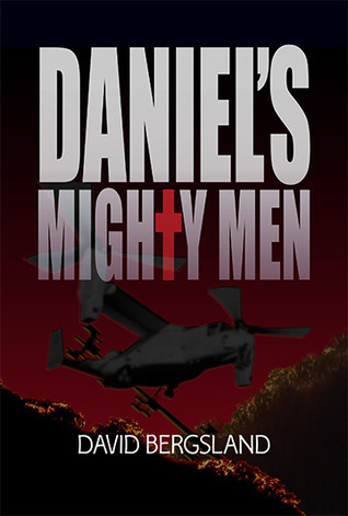 Daniel's Mighty Men by David Bergsland | Goodreads