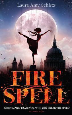 Fire Spell by Laura Amy Schlitz | Goodreads