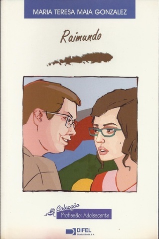 Raimundo by Maria Teresa Maia Gonzalez | Goodreads