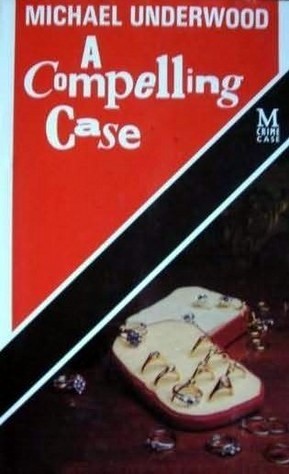 A Compelling Case: A Rosa Epton Mystery by Michael Underwood | Goodreads