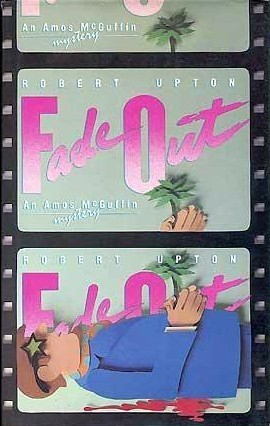 Fade Out (Amos McGuffin, #2) by Robert Upton | Goodreads