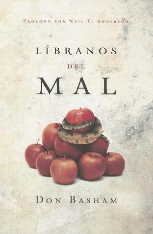 Libranos del Mal / Deliver Us From Evil by Don W. Basham | Goodreads