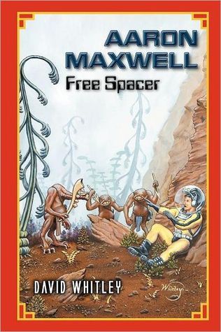 Aaron Maxwell: Free Spacer by David Whitley | Goodreads