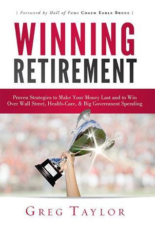 Winning Retirement: Proven Strategies to Make Your Money Last and to ...