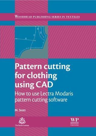 Pattern Cutting for Clothing Using CAD: How to Use Lectra Modaris ...