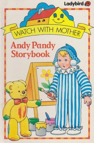 Andy Pandy Storybook (Watch with Mother) by Anne Mathews | Goodreads
