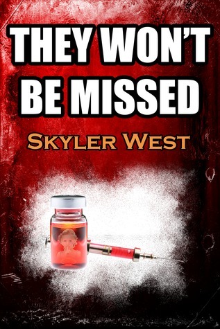 They Won't Be Missed by Skyler West | Goodreads