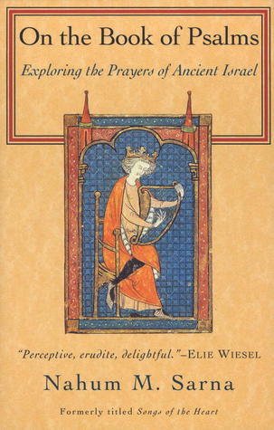On the Book of Psalms: Exploring the Prayers of Ancient Israel by Nahum ...