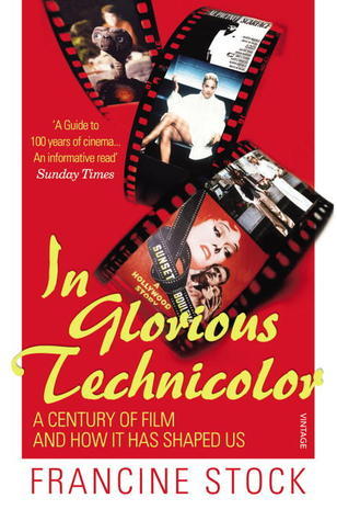 In Glorious Technicolor: A Century of Film and How it has Shaped Us by ...