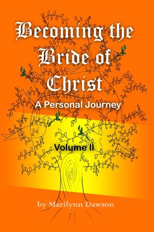 Becoming the Bride of Christ: A Personal Journey Volume Two by Marilynn ...
