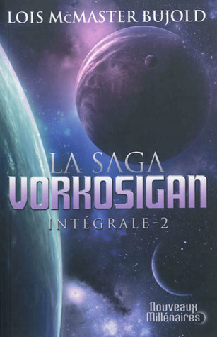 La Saga Vorkosigan - Integrale 2 by Lois McMaster Bujold | Goodreads