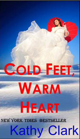 Cold Feet, Warm Heart by Kathy Clark | Goodreads
