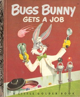 Bugs Bunny Gets a Job by Annie North Bedford | Goodreads