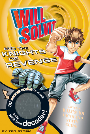 Will Solvit and the Knights of Revenge by Zed Storm | Goodreads