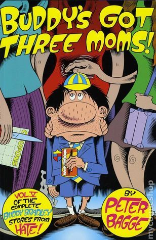 Buddy Bradley, Vol. 5: Buddy's Got Three Moms by Peter Bagge | Goodreads