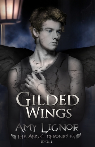 Gilded Wings (The Angel Chronicles, #2) by Amy Lignor | Goodreads