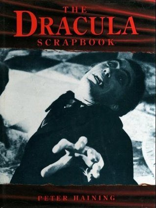 The Dracula Scrapbook by Peter Haining | Goodreads