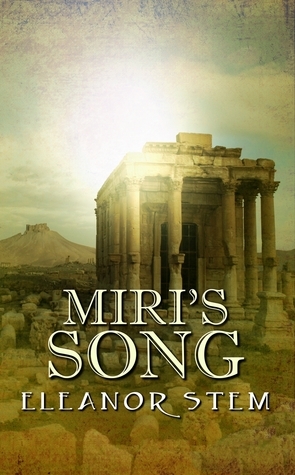 Miri's Song by Eleanor Stem | Goodreads
