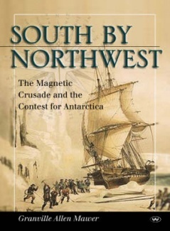 South by NorthWest: The Magnetic Crusade and the Contest for Antarctica ...