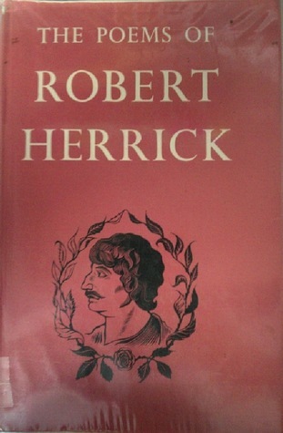 The Poems of Robert Herrick by Robert Herrick | Goodreads
