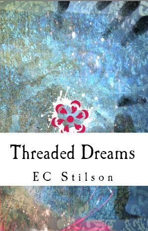 Threaded Dreams by E.C. Stilson | Goodreads
