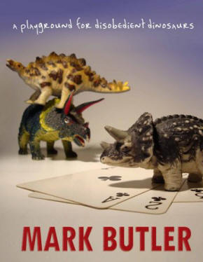 A Playground for Disobedient Dinosaurs by Mark Butler | Goodreads