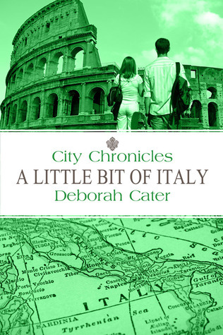City Chronicles: A Little Bit of Italy by Deborah Cater | Goodreads