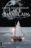 Ghosts and Legends of Lake Champlain by Thea Lewis | Goodreads