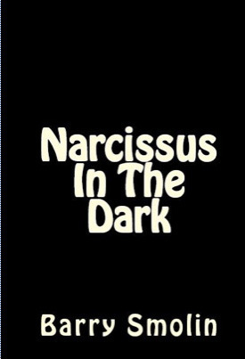 Narcissus In The Dark by Barry Smolin | Goodreads