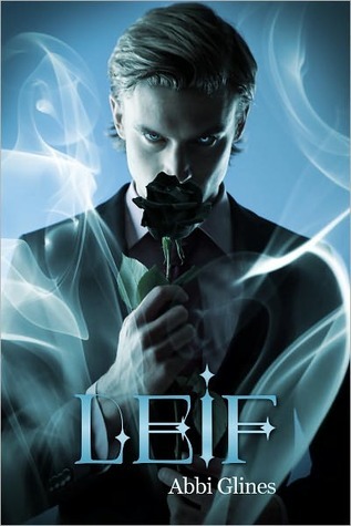 Leif (Existence Trilogy, #2.5) by Abbi Glines | Goodreads