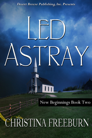 Led Astray (New Beginnings, #2) by Christina Freeburn | Goodreads