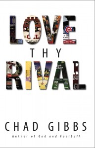 Love Thy Rival: What Sports' Greatest Rivals Teach Us About Loving Our ...