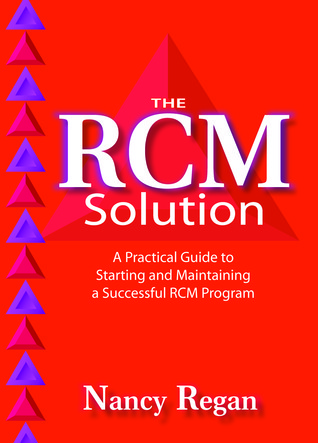 The RCM Solution: A Practical Guide to Starting and Maintaining a ...
