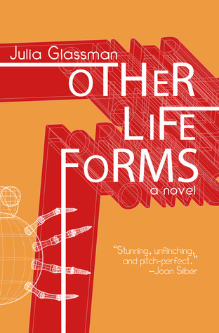 Other Life Forms by Julia Glassman | Goodreads