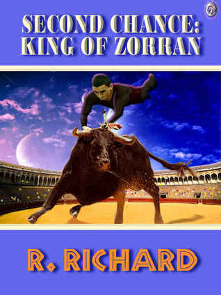 King of Zorran (Second Chance #14) by R. Richard | Goodreads