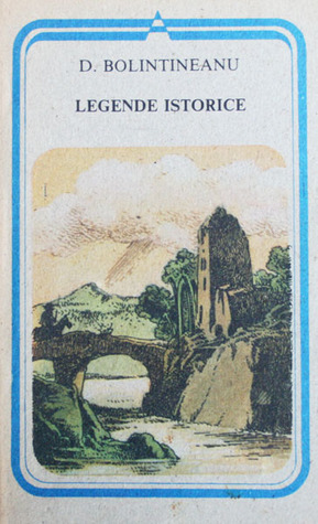 Legende istorice (Romanian Edition) by Dimitrie Bolintineanu | Goodreads