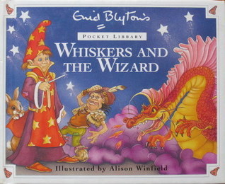 Whiskers and the Wizard by Enid Blyton | Goodreads