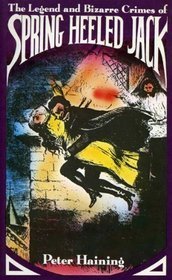 The Legend and Bizarre Crimes of Spring Heeled Jack by Peter Haining ...