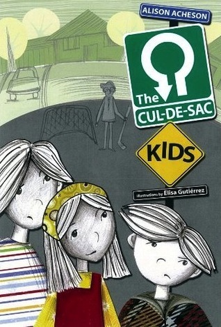 The Cul-de-Sac Kids by Alison Acheson | Goodreads