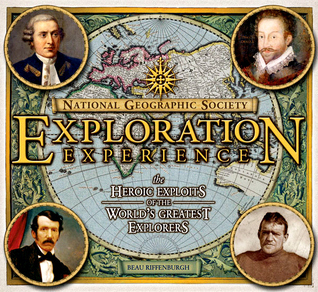 National Geographic Society Exploration Experience: The Heroic Exploits ...