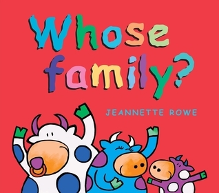 Whose Family? by Jeannette Rowe | Goodreads