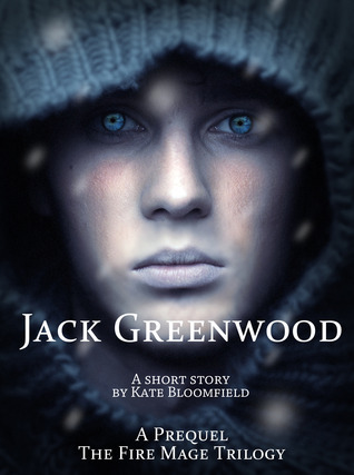 Jack Greenwood (Fire Mage, #1.5) by Kate Bloomfield | Goodreads