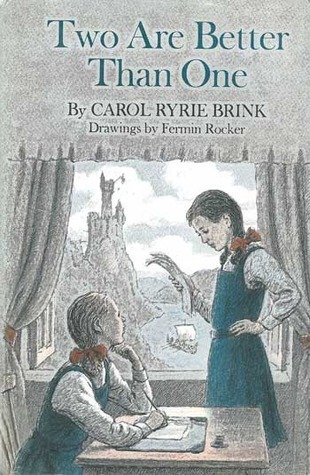 Two Are Better Than One by Carol Ryrie Brink | Goodreads