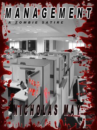 Management - A Zombie Satire by Nicholas May | Goodreads