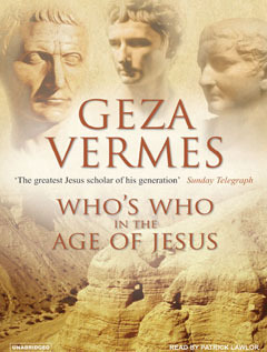 Who's Who in the Age of Jesus by Géza Vermes | Goodreads