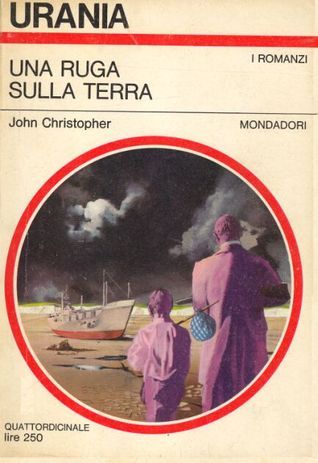 Una ruga sulla Terra by John Christopher | Goodreads